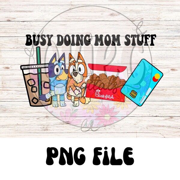 Busy Doing Mom Stuff Bluey Png Etsy Ireland