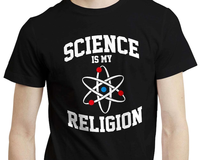 Science is My Religion Atheist Chemist Physics Geek T Shirt Tshirt Tee ...