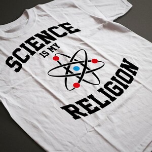Science is My Religion Atheist Chemist Physics Geek T Shirt Tshirt Tee ...