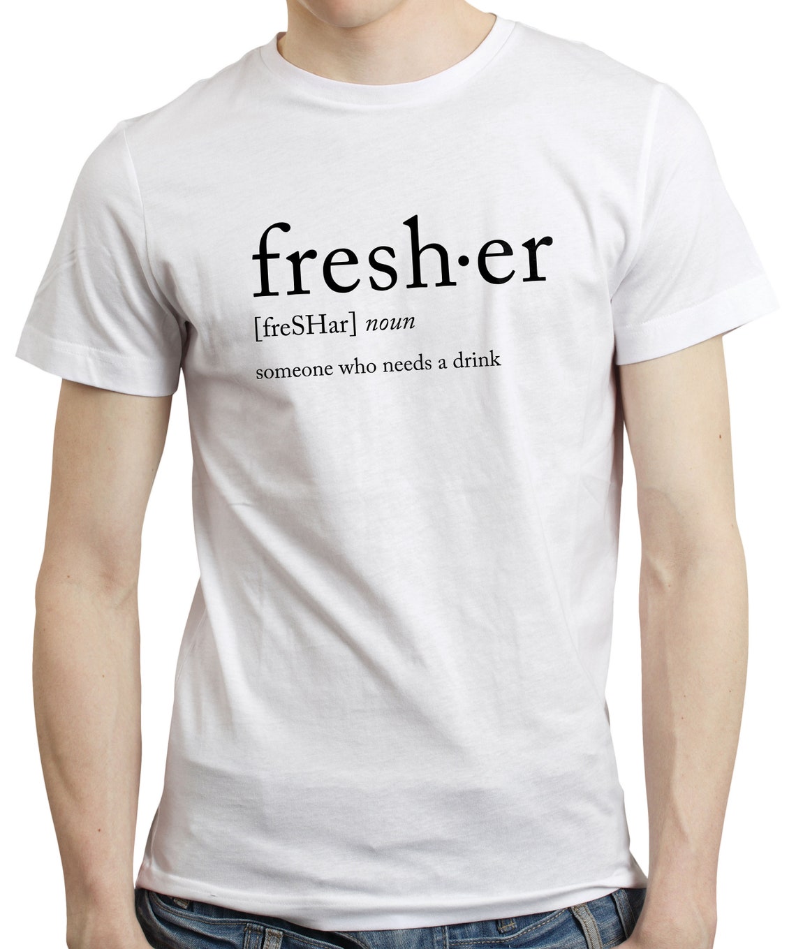 Student College Fresher - Funny T-shirt Tshirt Dormitory Party ...