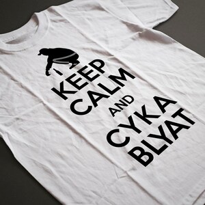 Keep Calm Cyka Blyat Boris Gopnik Slav Gift T Shirt Tshirt Tee 200gsm ...
