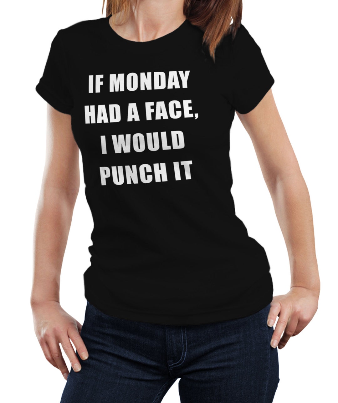 Ladies If Monday Had A Face Funny Text Quote Work Office Hate Mondays ...