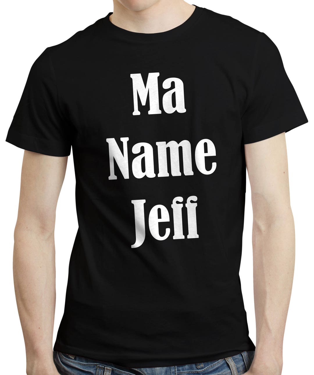 Ma Name Jeff My Name is Jeff Text Funny Shirt T-shirt Tee - Etsy