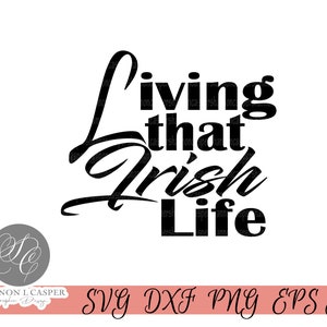Living That Irish Life SVG Printable Sublimation - Etsy