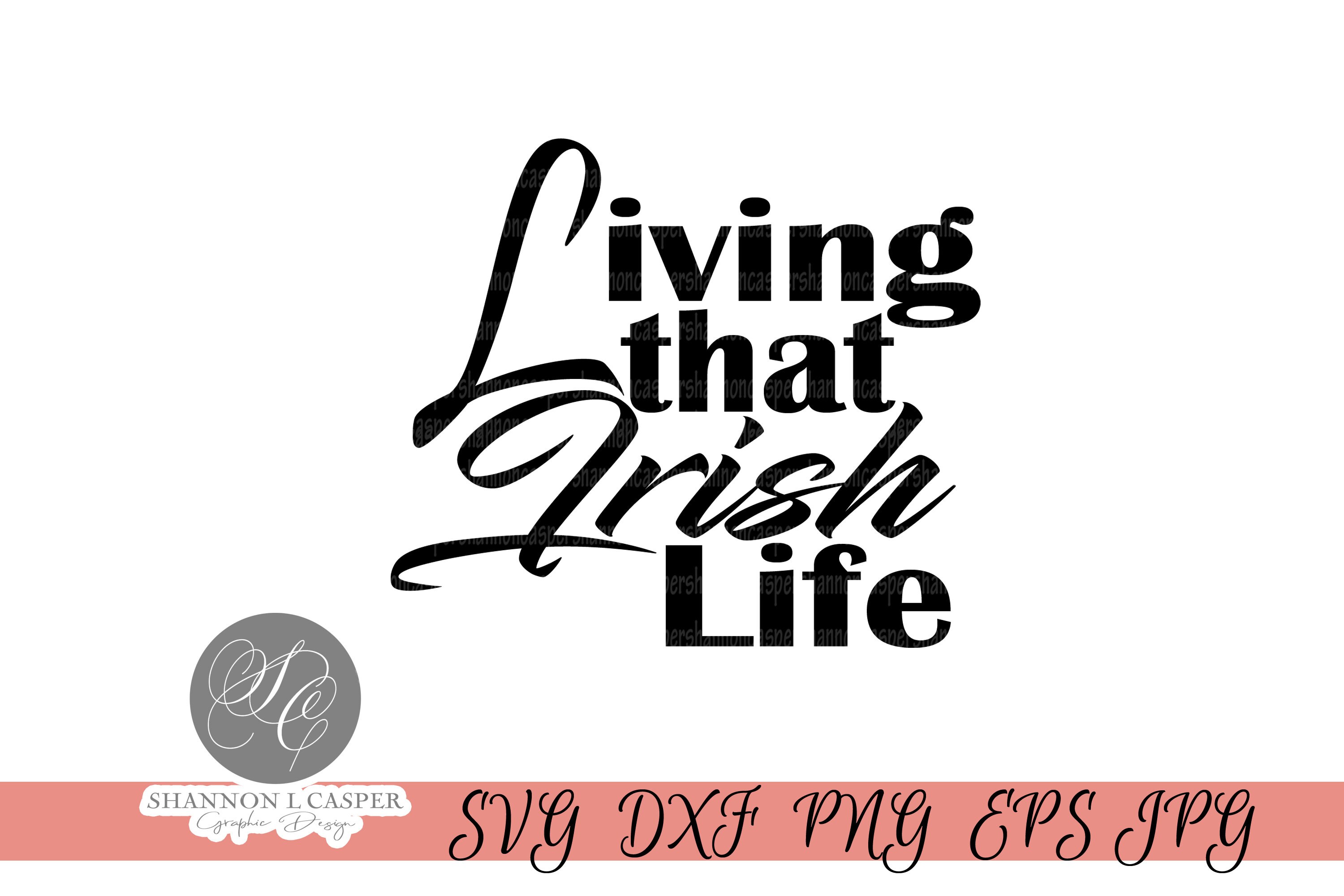 Living That Irish Life SVG Printable Sublimation - Etsy