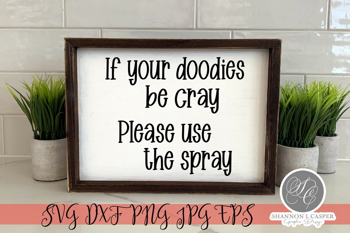 Funny Bathroom Sign SVG or Printable Please Use the Spray - Etsy