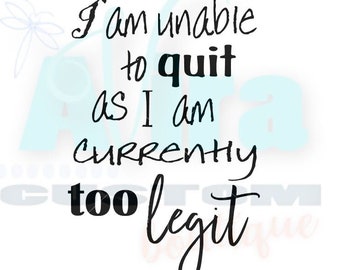 Too Legit to Quit | Etsy