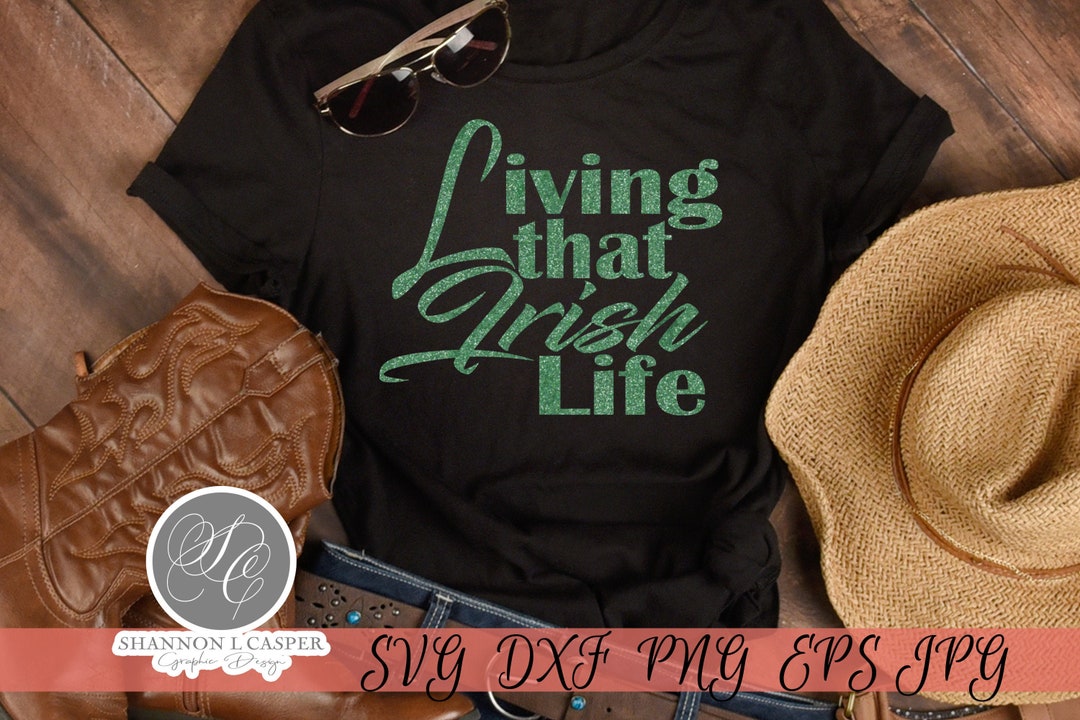 Living That Irish Life SVG Printable Sublimation - Etsy