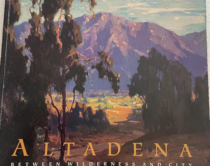 Altadena Between Wilderness and City by Michele Zack 2004 First Edition ...