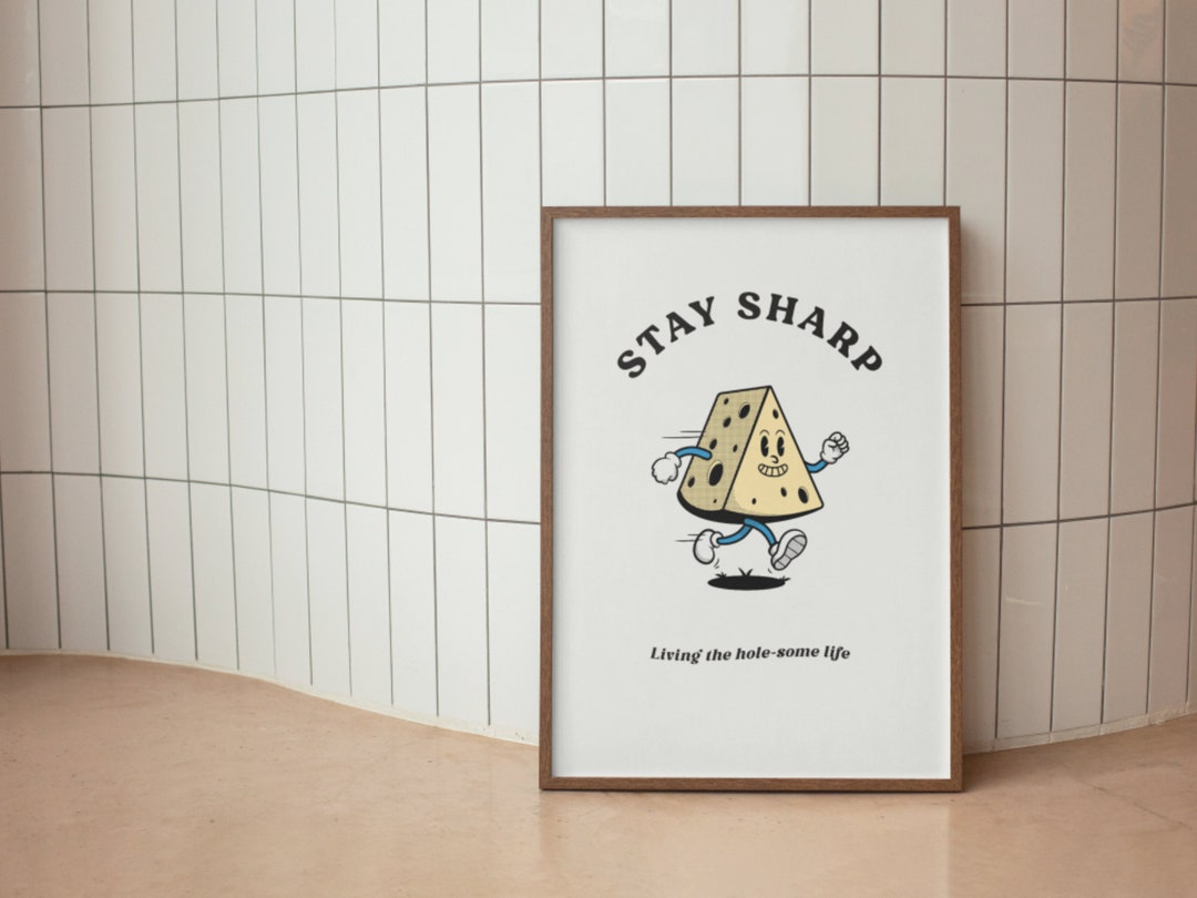 Stay Sharp, Cheese - Inspirational Retro Poster: Retro Character and ...