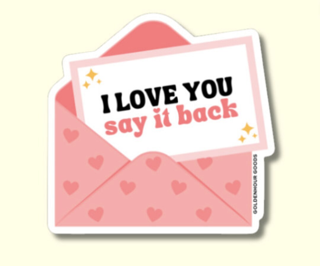 I Love You Say It Back Holographic Sticker, Valentine Sticker, Love ...