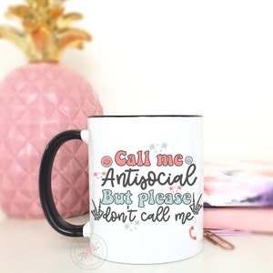 Call Me Anti Social but Please Don't Call Me Smiley Face Coffee Mug ...
