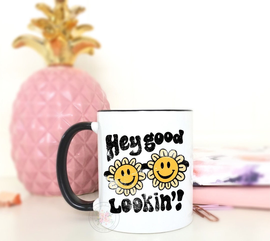 Hey Good Lookin' Smiley Face Coffee Mug. Cute Coffee Mug - Etsy