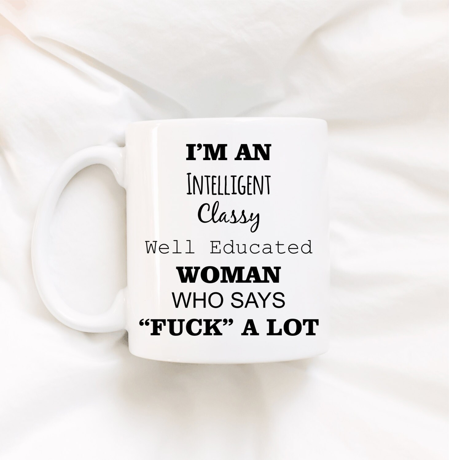 I'm an Intelligent Classy Well Educated Woman Who Says - Etsy