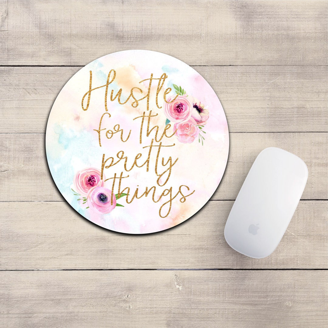 Hustle for the Pretty Things Mousepad.mousepad.desk Decor.hustle.girl ...