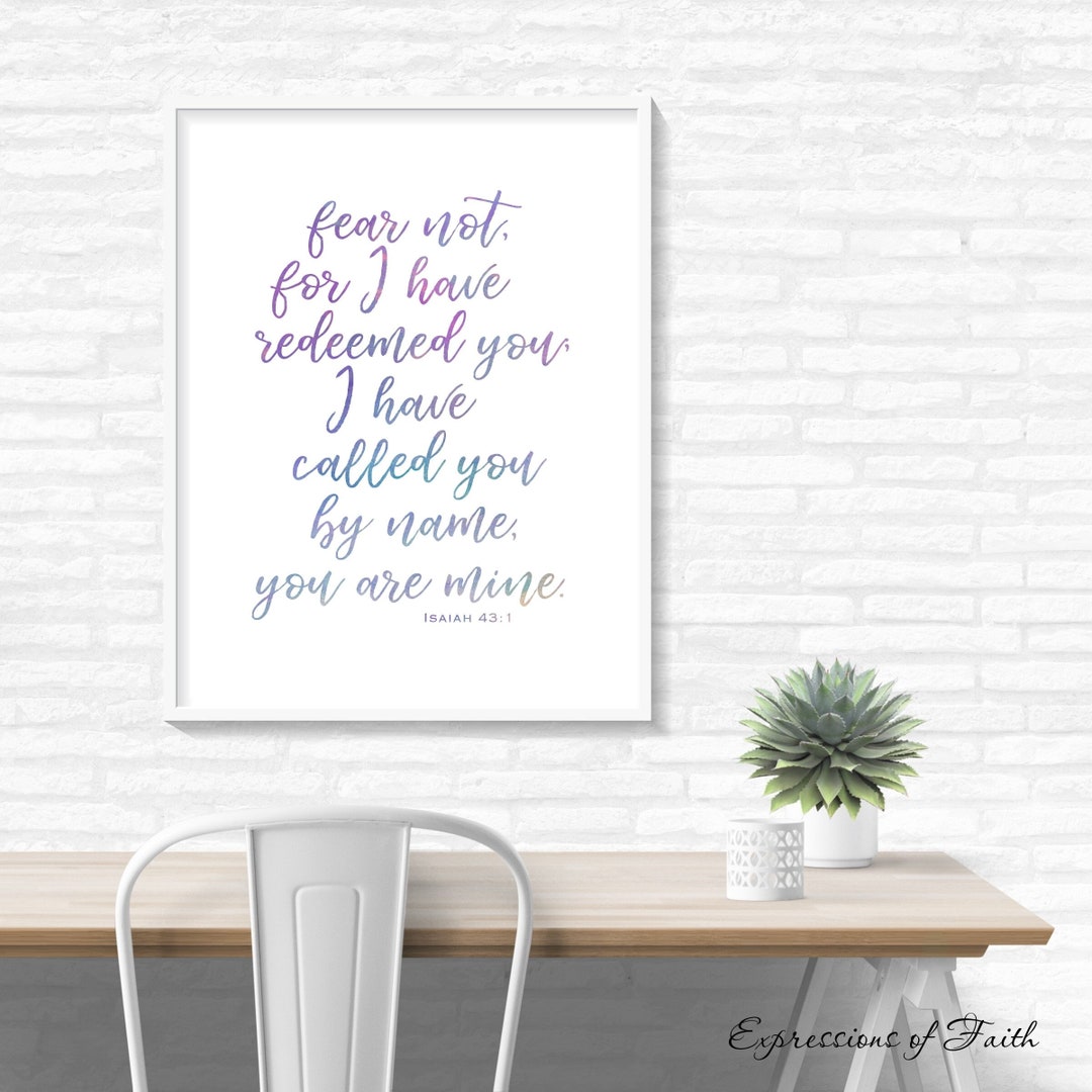 Fear Not Inspirational Wall Art Printable, Isaiah 43:1, You Are Mine ...