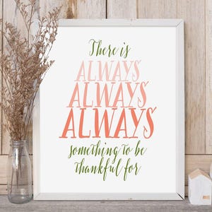 There is Always Something to Be Thankful for – Coral & Green Quote ...