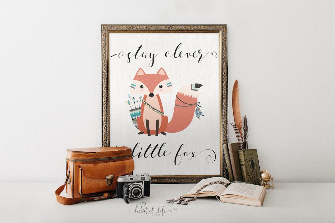 Stay Clever Little Fox – Printable Nursery Wall Art, Fox Quote for Kids ...