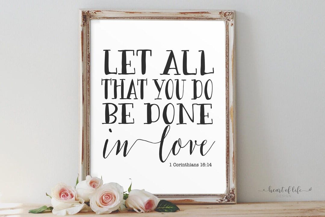 1 Corinthians 16:14 Bible Verse Printable – Let All That You Do Be Done ...