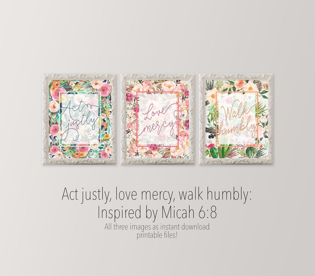 Micah 6:8 Act Justly Love Mercy Walk Humbly Scripture Printables ...