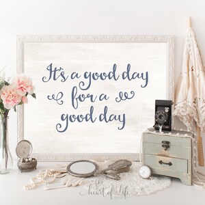 Printable Art It's a Good Day for a Good Day Motivational - Etsy
