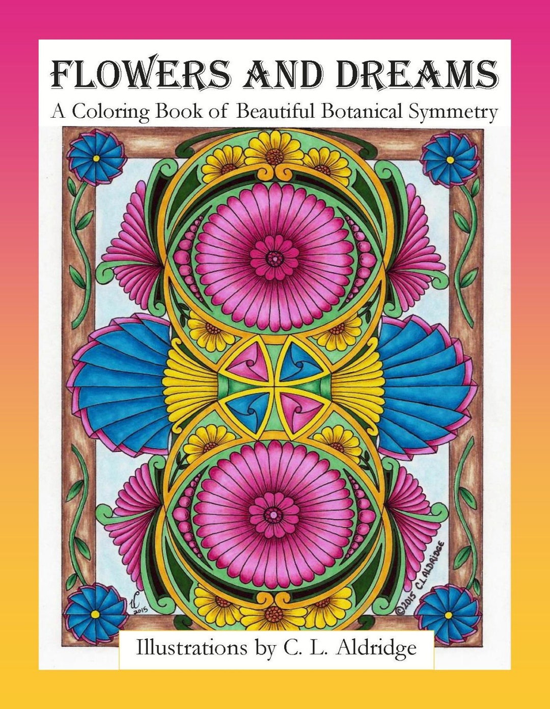 Flowers and Dreams, A Coloring Book of Beautiful Botanical Symmetry ...
