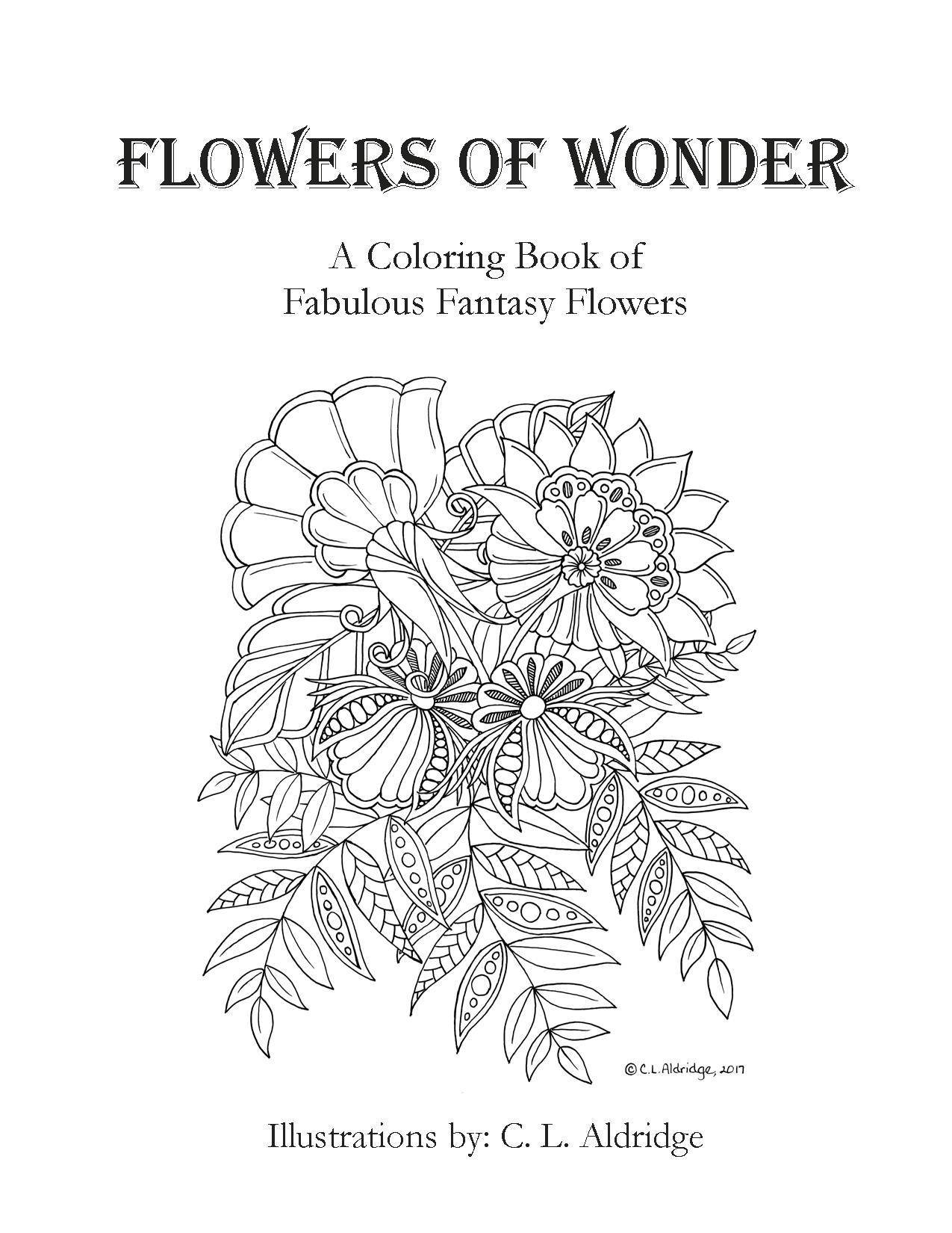 Flowers of Wonder - A Coloring Book of Fabulous Fantasy Flowers, Adult ...