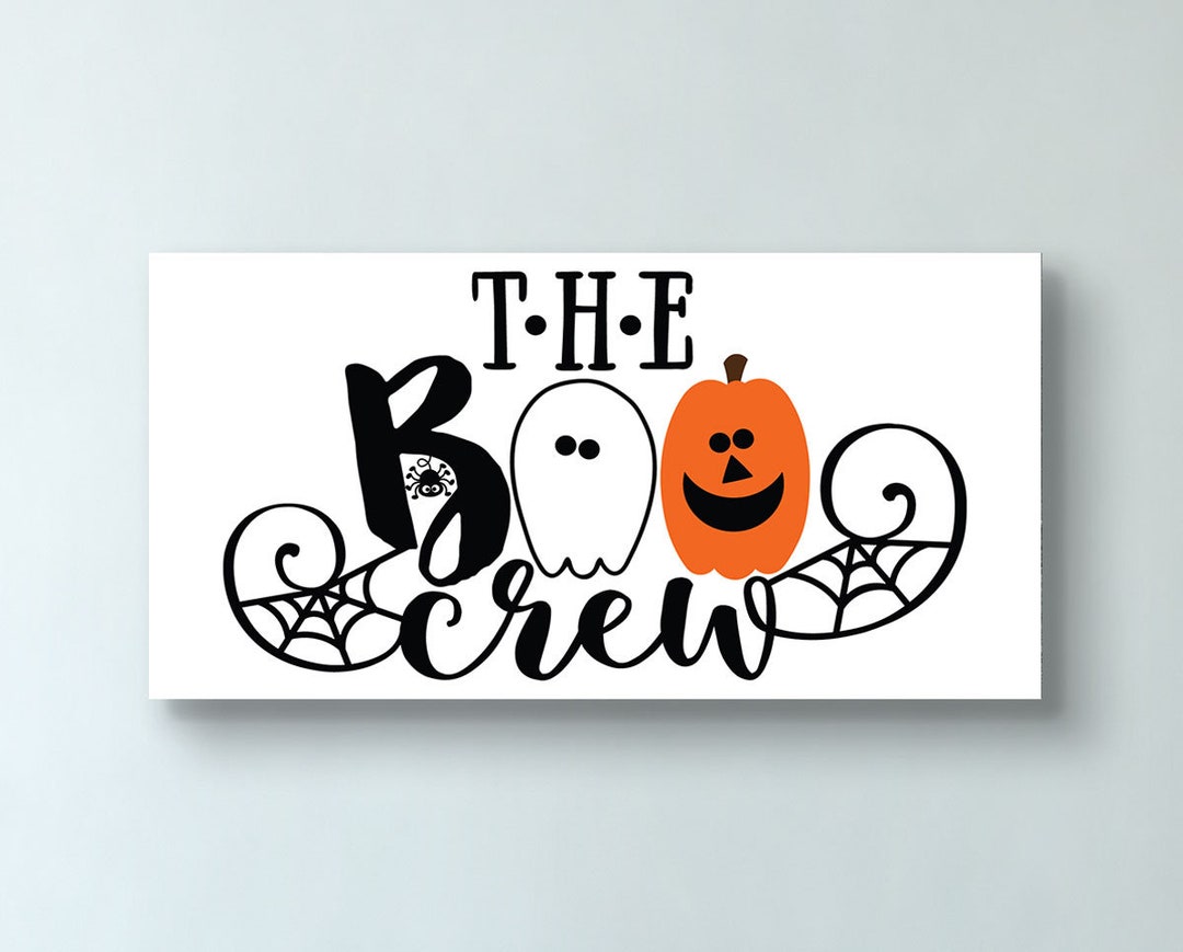 The Boo Crew, the Boo Crew Sign, Halloween Ghost, Halloween Sign ...