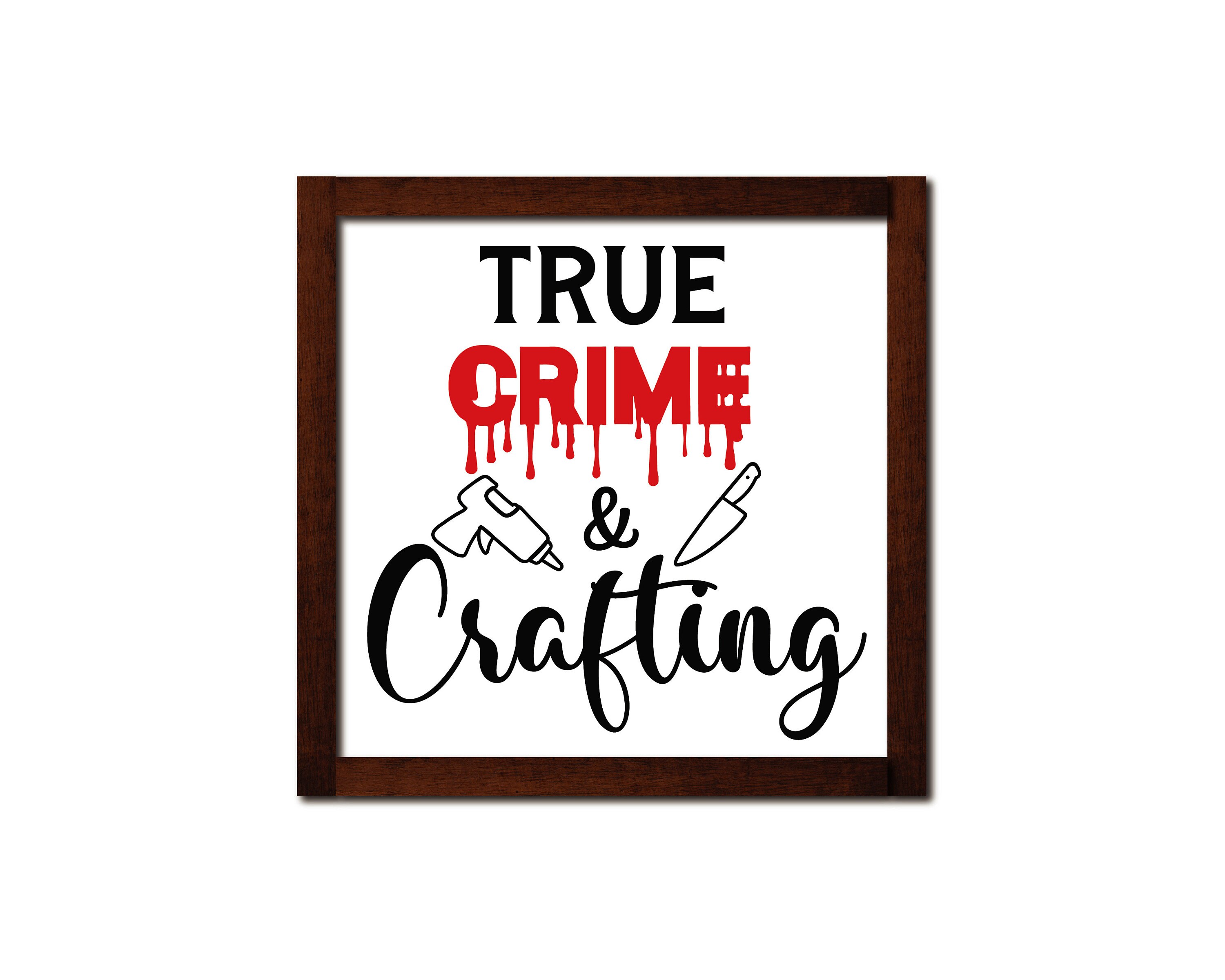 True Crime And Crafting Wood Sign True Crime Gift True Crime | Etsy
