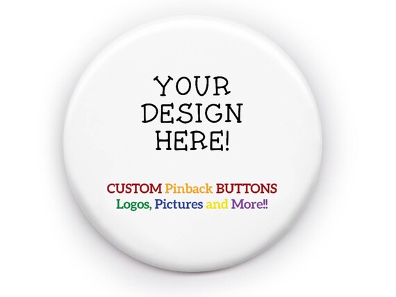 Custom Pinback Buttons Design Your Own Pin Design Your Own - Etsy