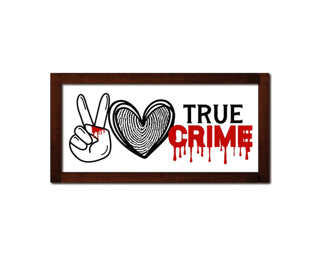 True Crime Wood Sign, True Crime Home Decor, True Crime Wall Art, Home ...