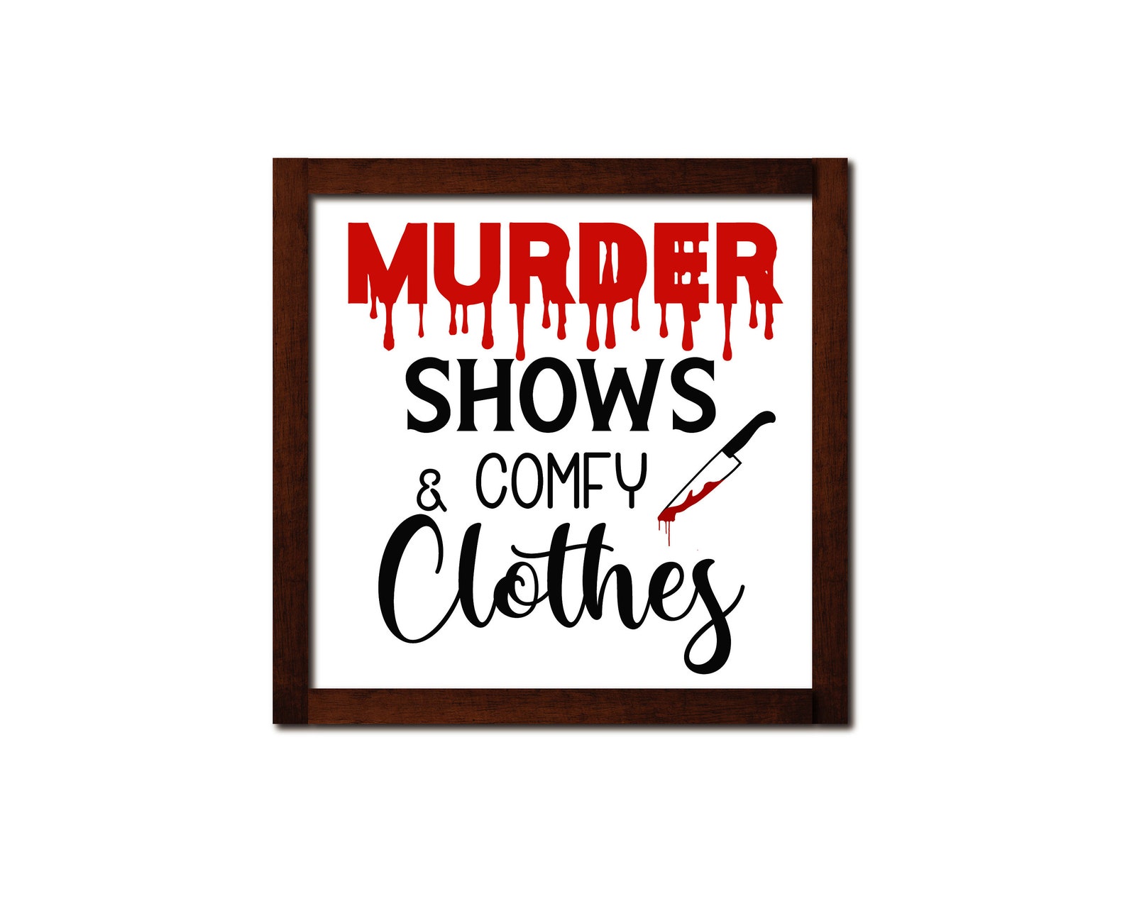 Murder Shows and Comfy Clothes Wood Sign Cute Sign Funny - Etsy