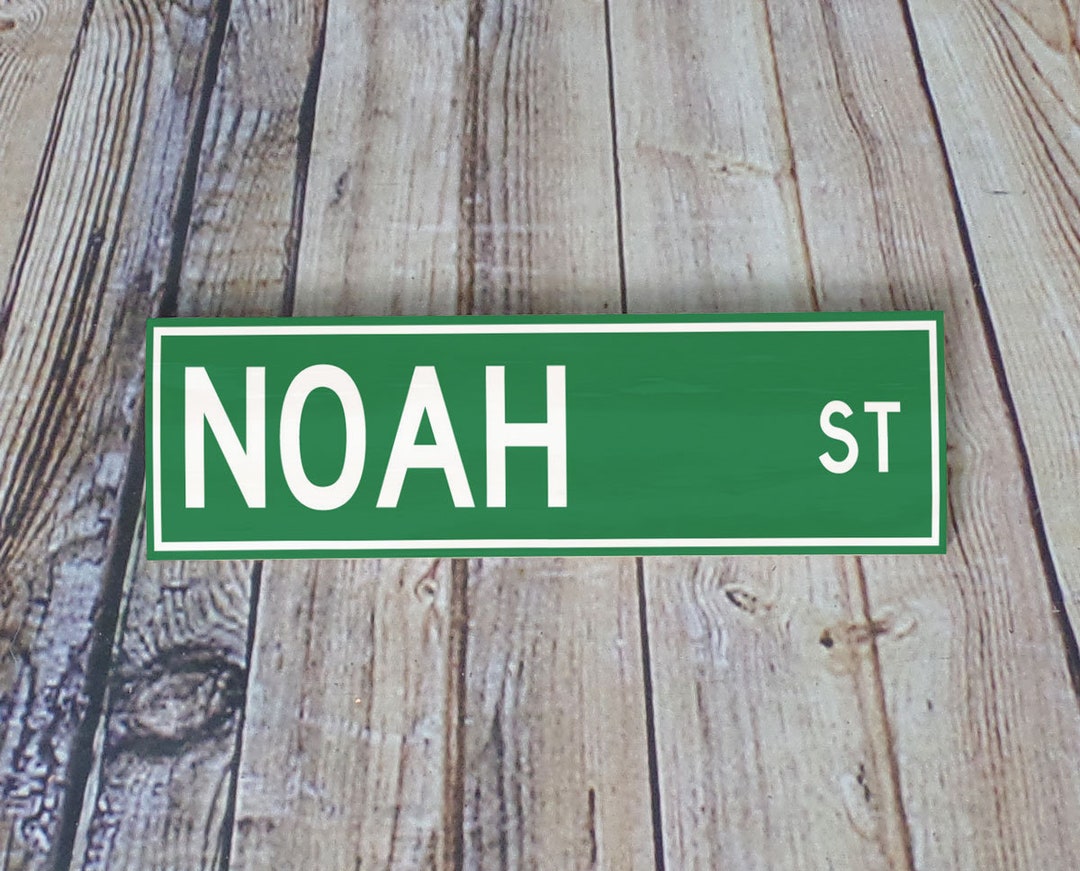 Noah, Noah Sign, Custom Street Sign, Noah Decor, Noah Name, Custom Name ...