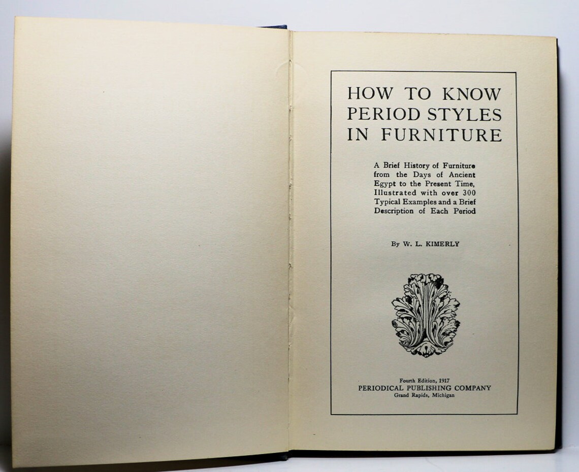1917 How to Know Period Styles in FURNITURE by W. L. Kimerly antiques ...