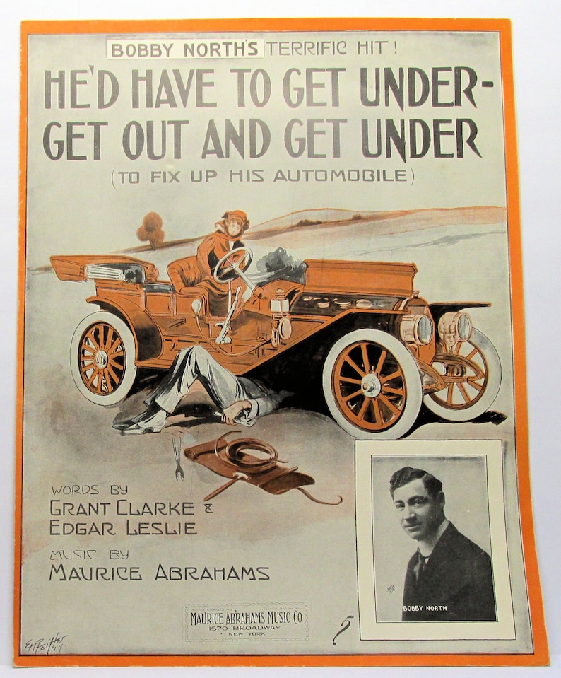 1913 He'd Have to Get Under-get Out and Get Under (to Fix up His ...