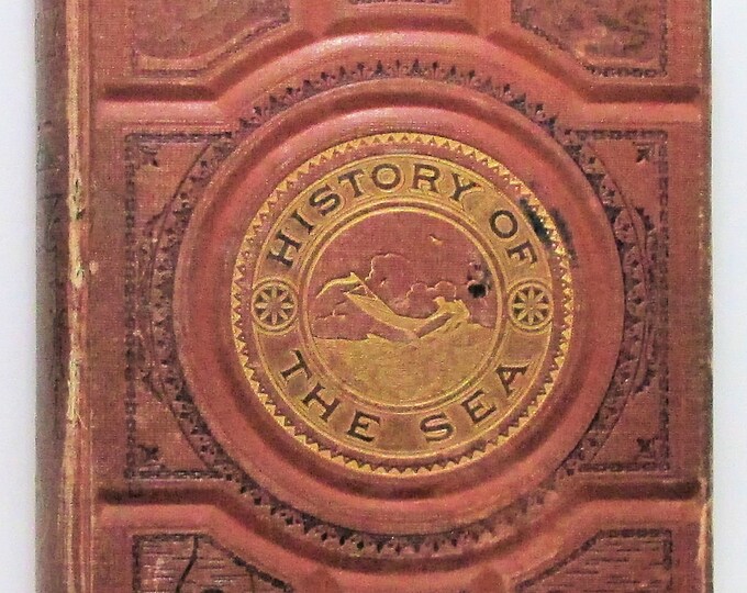 1877 the HISTORY of the SEA by Frank B. Goodrich (illustrated) Scarce ...