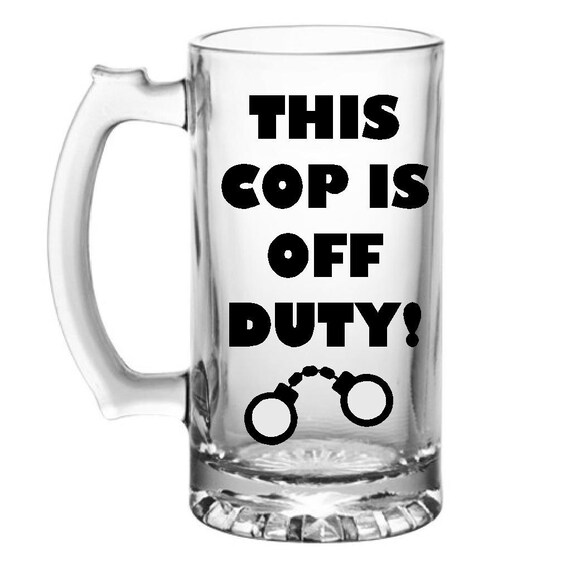 Police Officer Gift Cop Beer Mug Handcuffs This Cop is off - Etsy