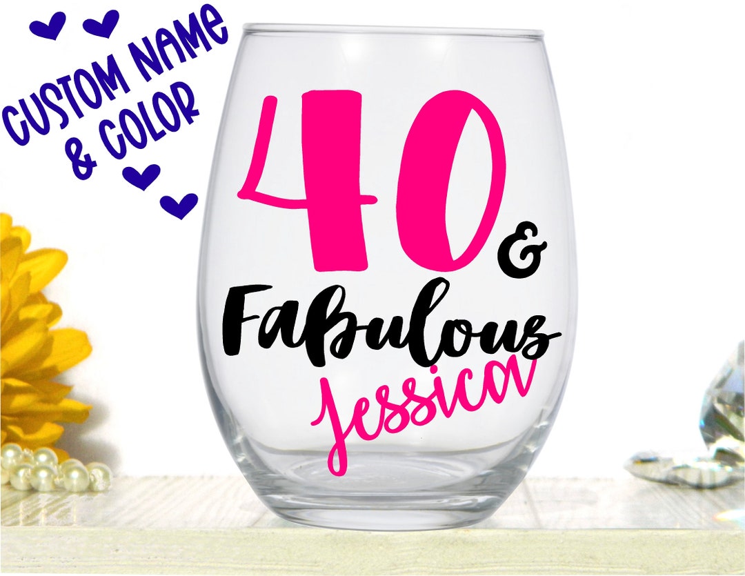 Personalized 40th Birthday Present, Forty and Fabulous Glass, Turning ...