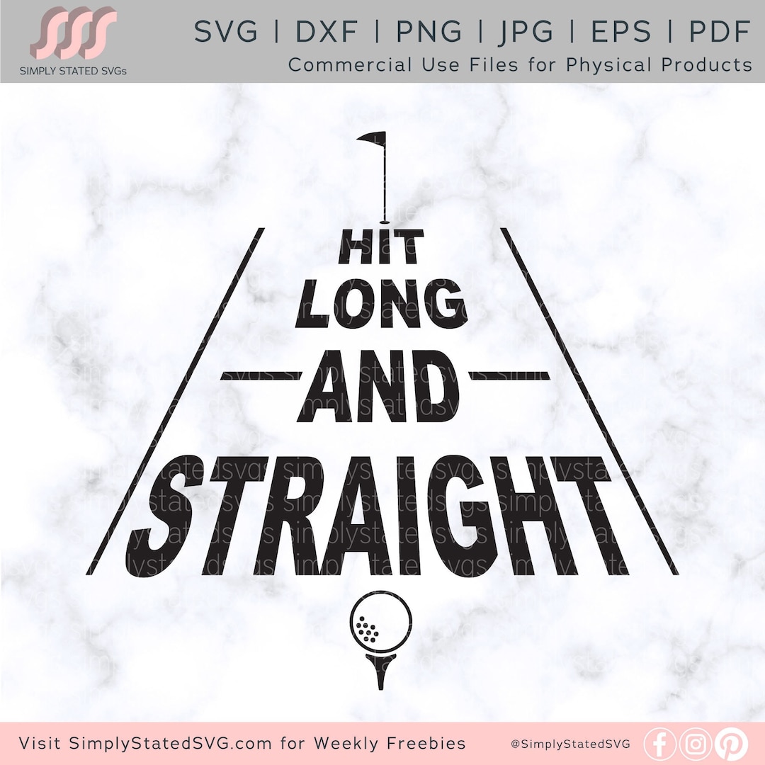 Hit Long and Straight SVG Golf SVG Father's Day SVG Gift for Golfer Svg ...