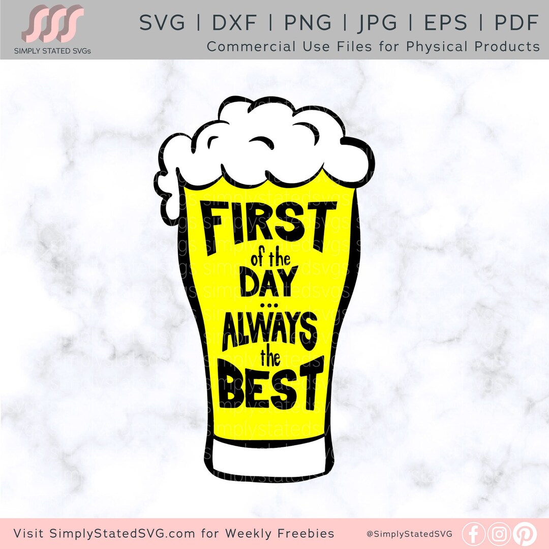 First of the Day SVG, Drinking SVG, Beer SVG, Funny Drinking Png, Party ...