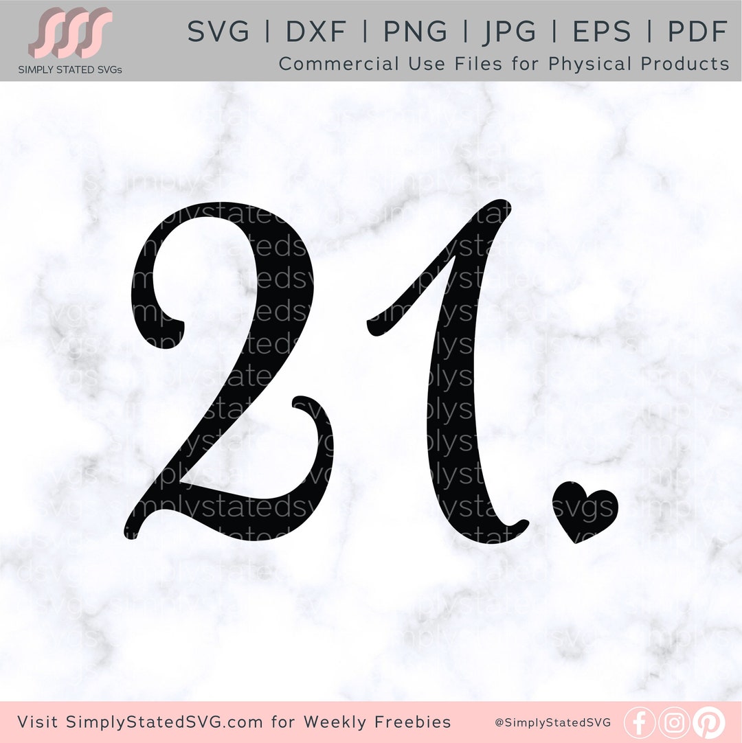 21 SVG 21 Heart SVG 21st Birthday SVG Birthday Girl Svg Birthday Gift ...