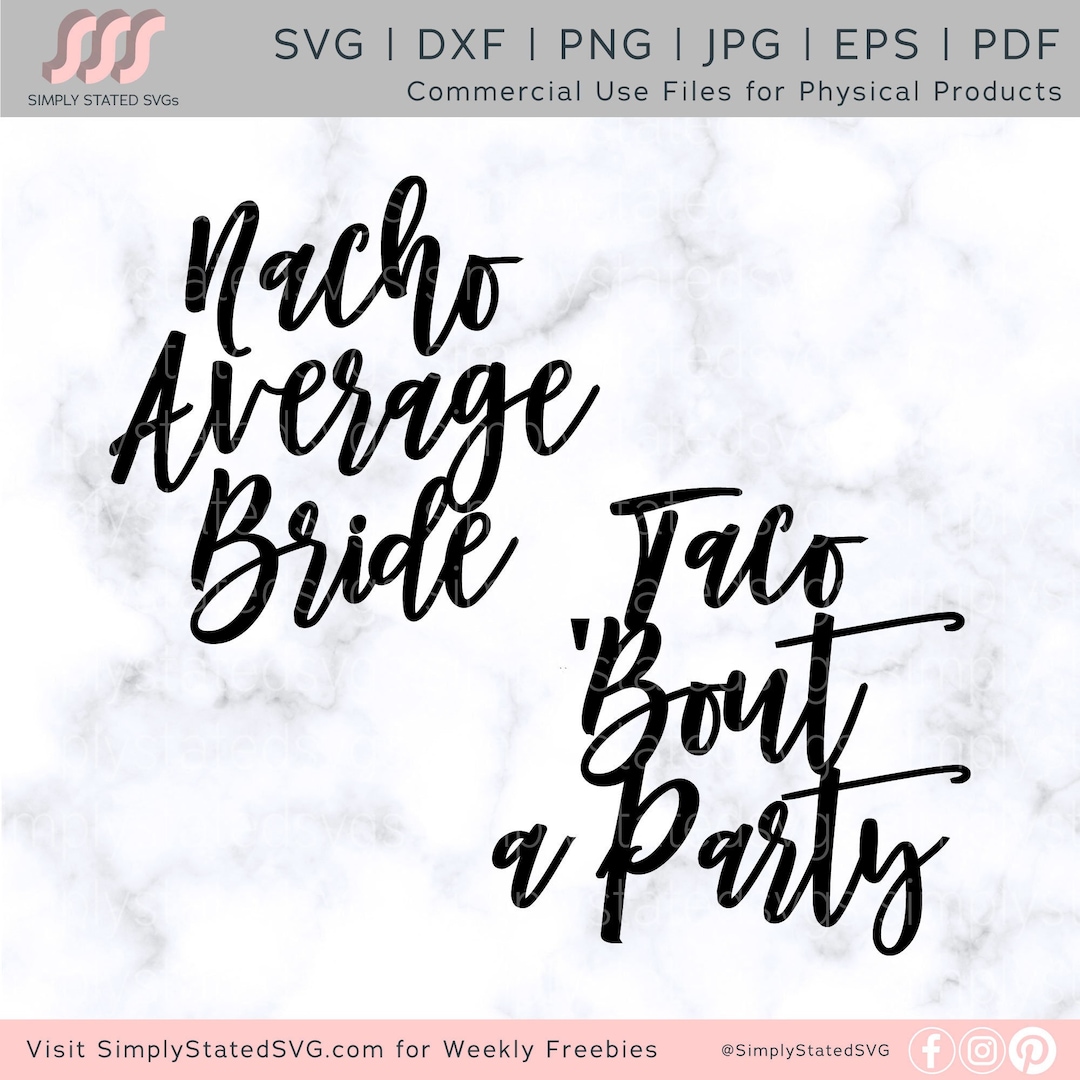 Nacho Average Bride SVG Taco 'bout a Party SVG Bachelorette Party SVG ...