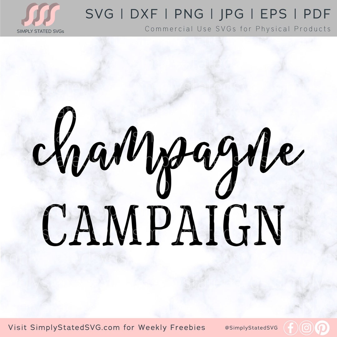 Champagne Campaign SVG Champagne SVG Bachelorette Party SVG Birthday ...