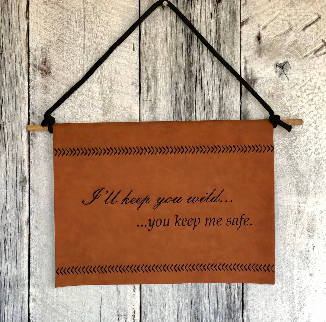Wall Gallery - Wall Decor - Leather Sign - Rope Sign - I'll Keep You ...