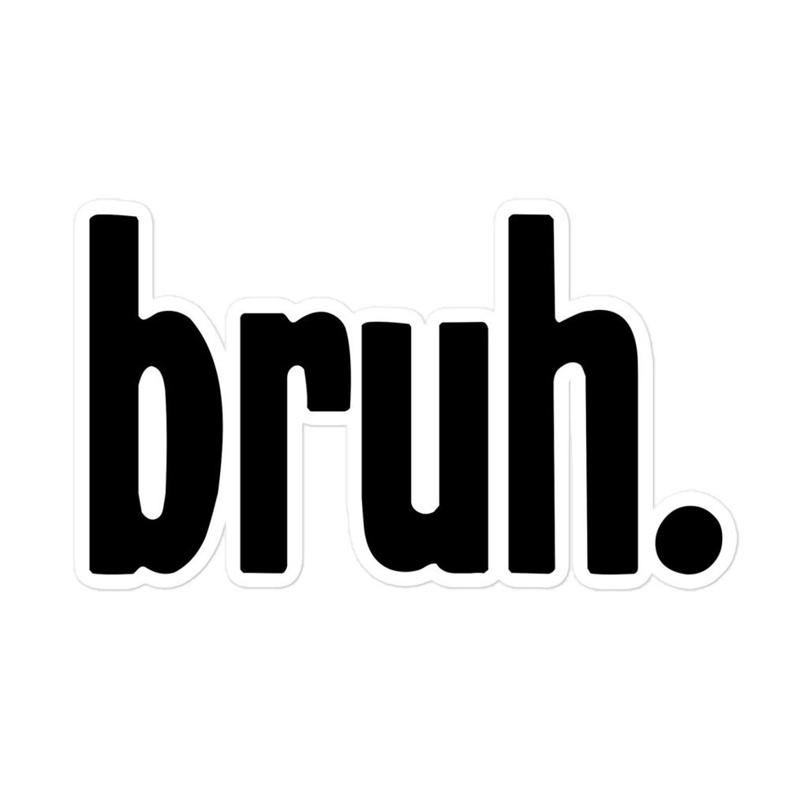 New Black Novelty Comedy Vinyl Sticker Bro Bruh Ironic Etsy