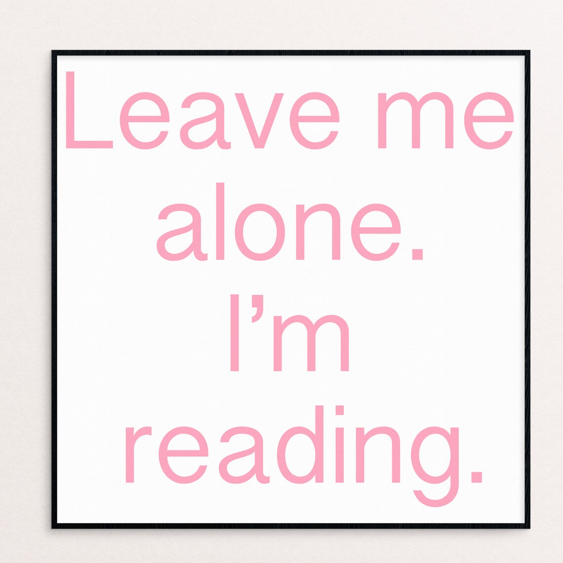 Leave Me Alone. I'm Reading. | 12x12 | Digital Download | Book Lover - Etsy