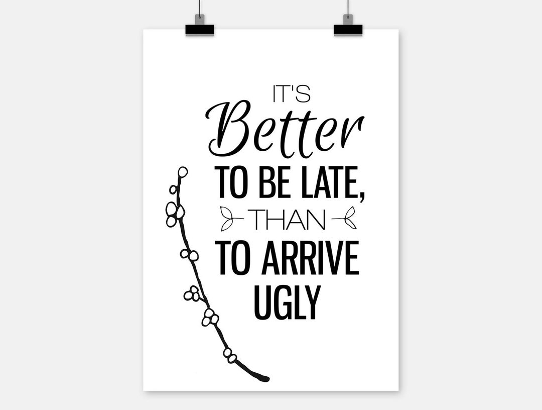 Fine-art Print Poster BETTER to BE LATE - Etsy
