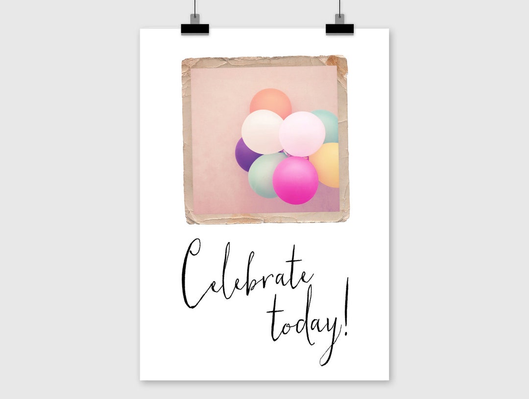 Fine-art Print Poster celebrate Today Balloons - Etsy