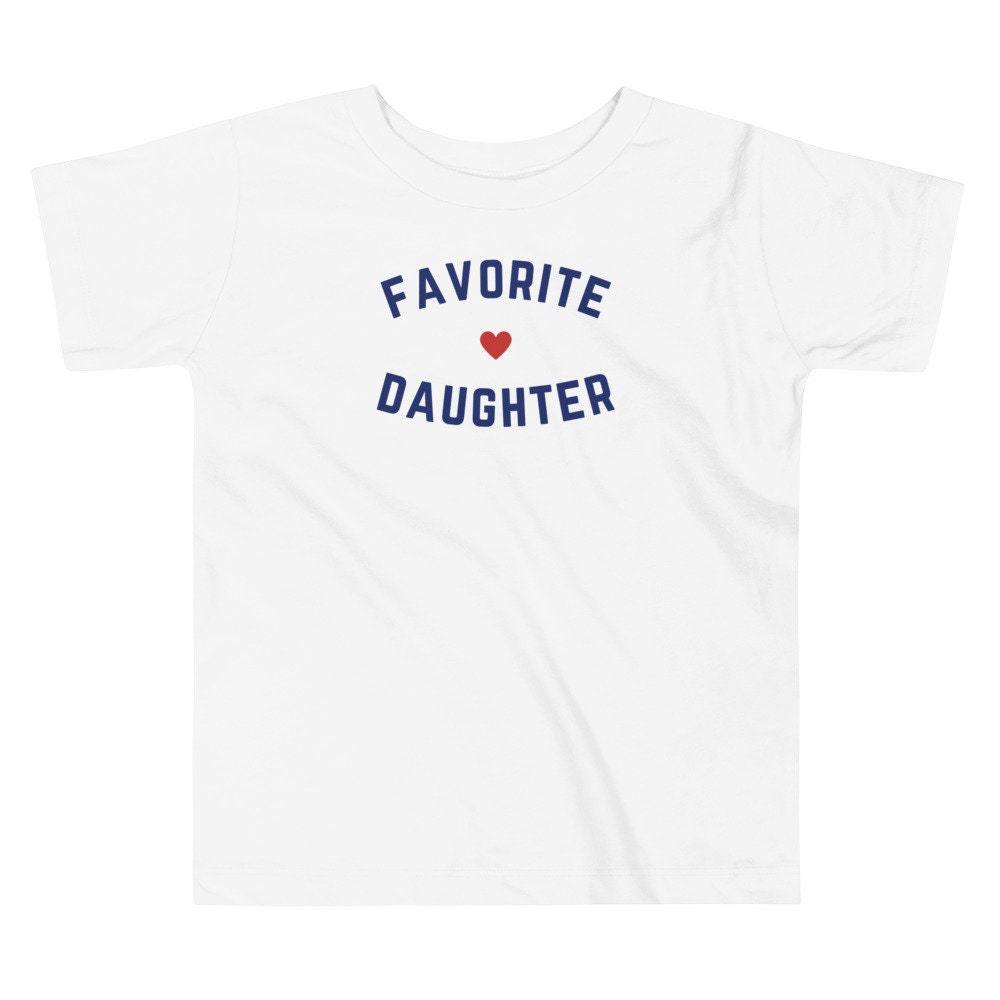 Toddler Favorite Daughter T-shirt, Favorite Daughter Tee, Most Favorite ...