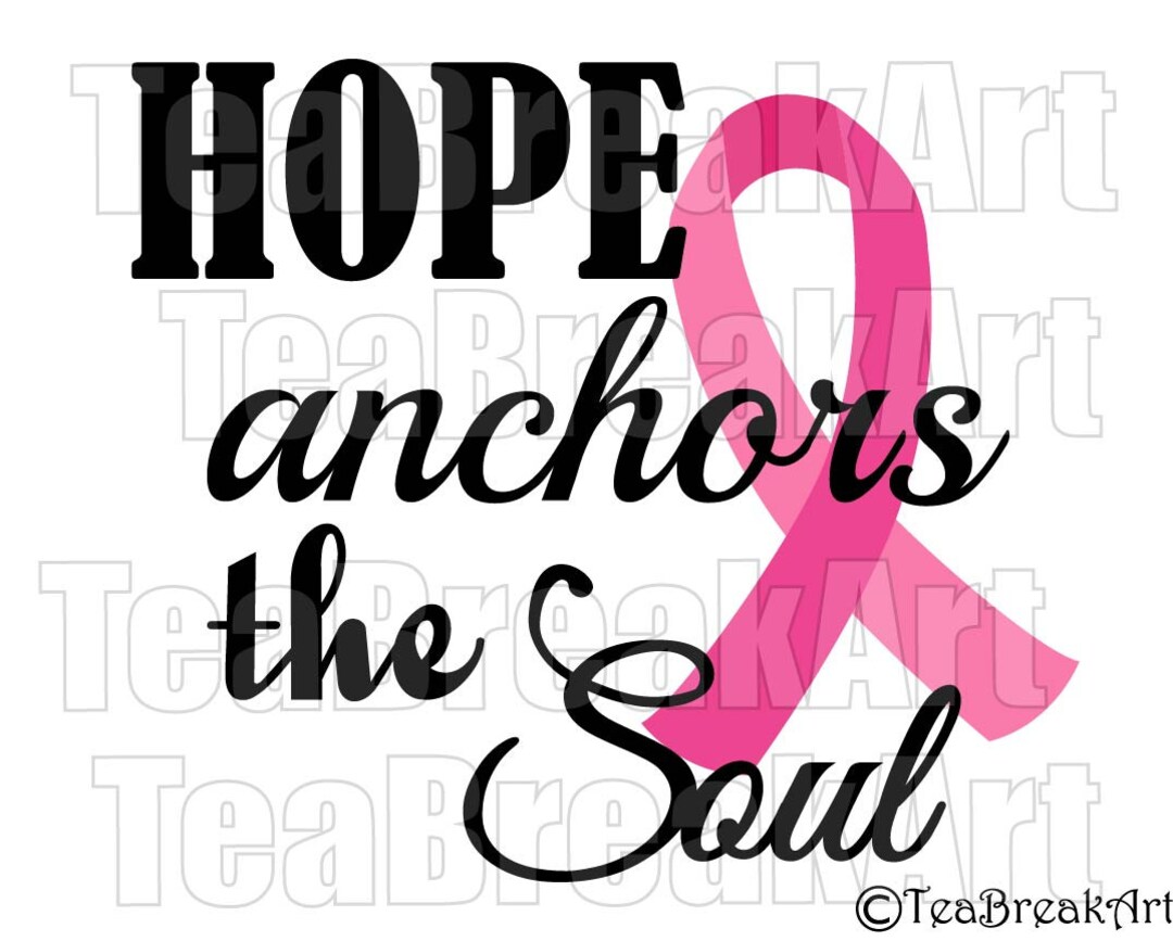 Hope Anchors the Soul Breast Cancer Ribbon Digital Cutting Files Design ...
